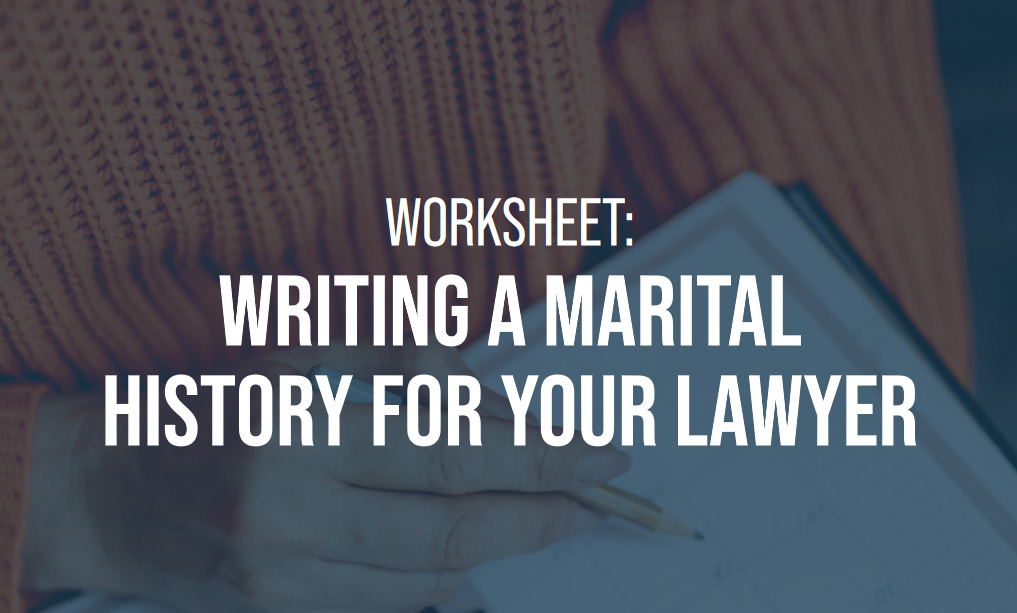 Writing a Marital History for Your Lawyer | Law Office of Matthew Z ...